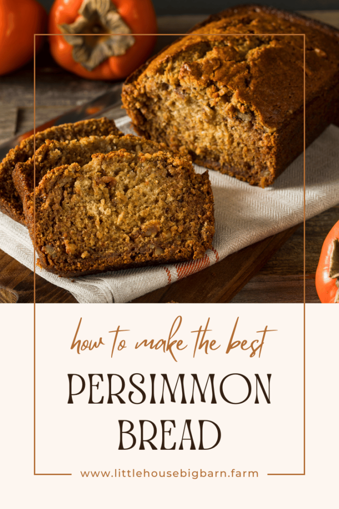 The Best Persimmon Bread Recipe by Little House Big Barn - Littlehousebigbarn
